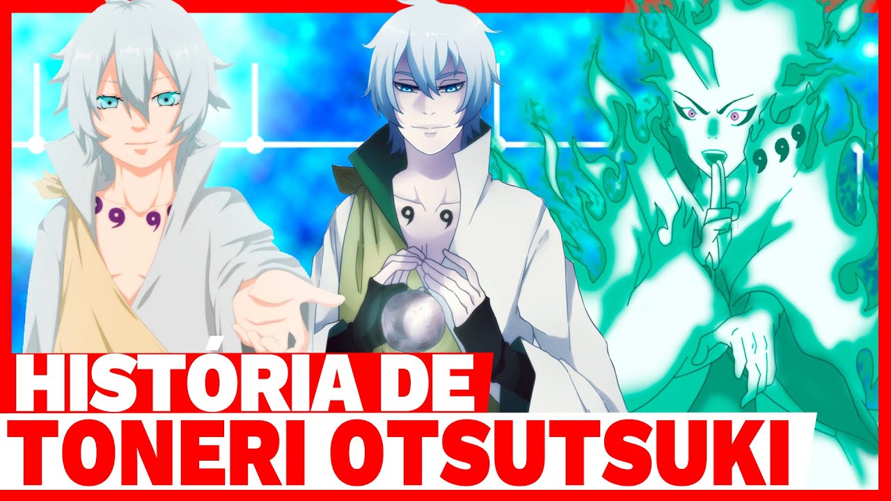 A HISTÓRIA DE TONERI OTSUTSUKI COMPLETA (NARUTO) - YouTube