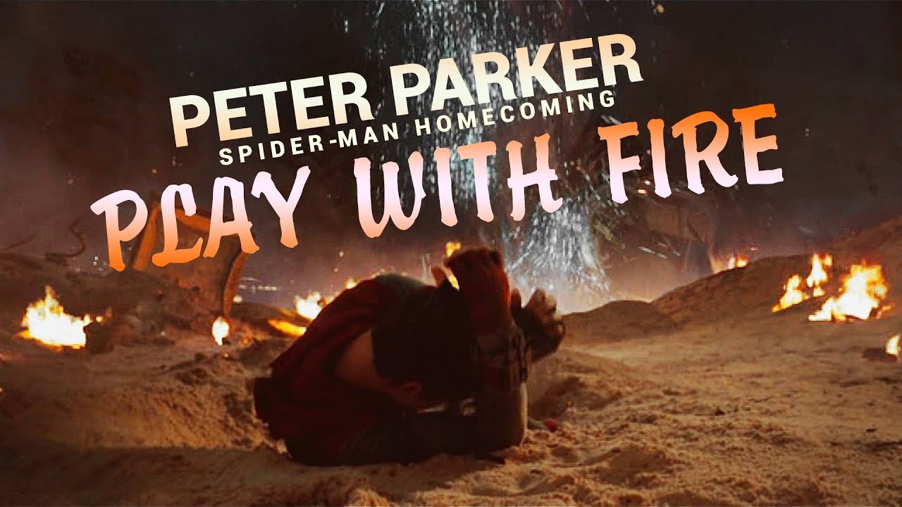 Peter Parker | Play with fire - YouTube