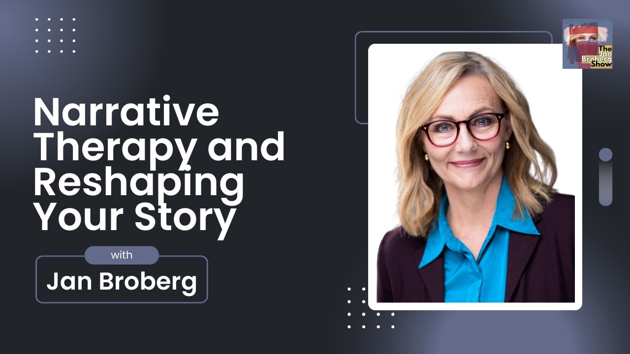 The Jan Broberg Show | Episode 66 - Narrative Therapy and Reshaping ...