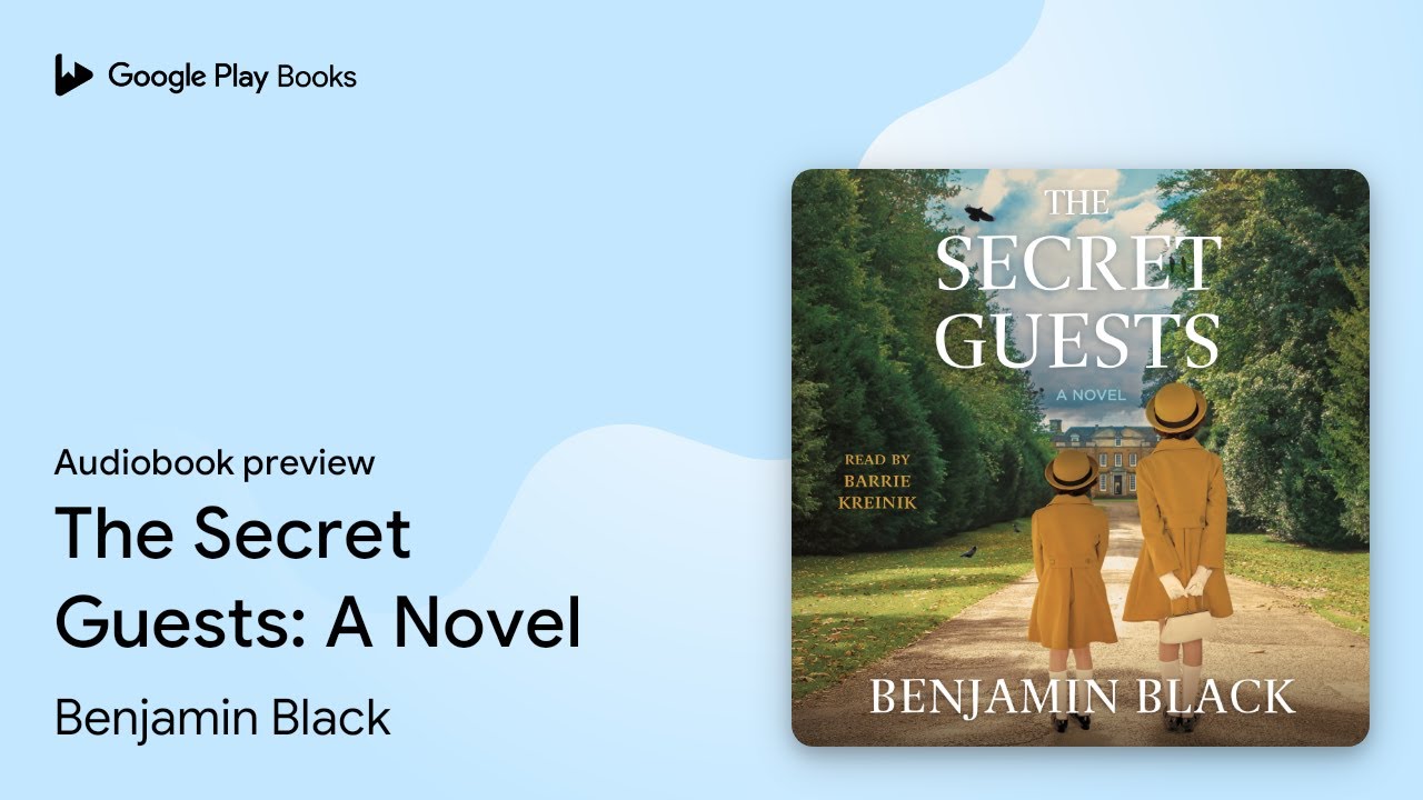 The Secret Guests: A Novel by John Banville · Audiobook preview - YouTube