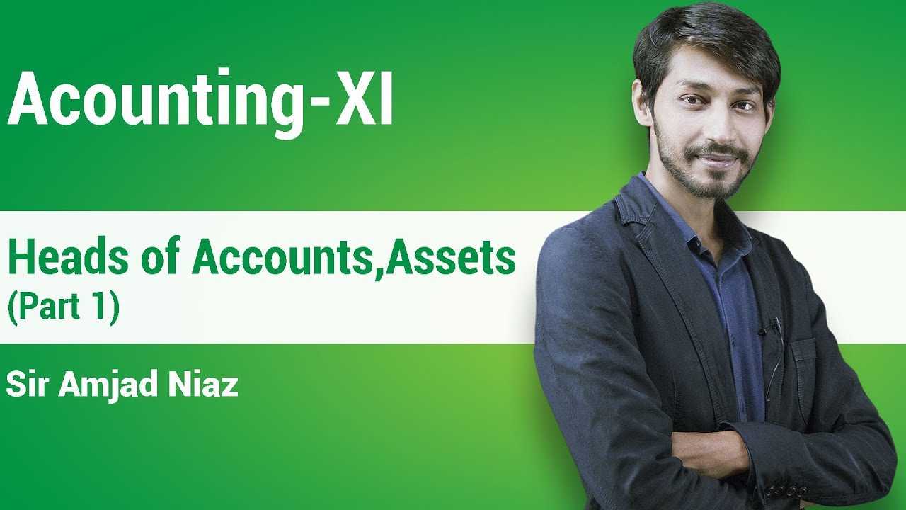 Heads Of Accounts, Assets (Part-1) - YouTube