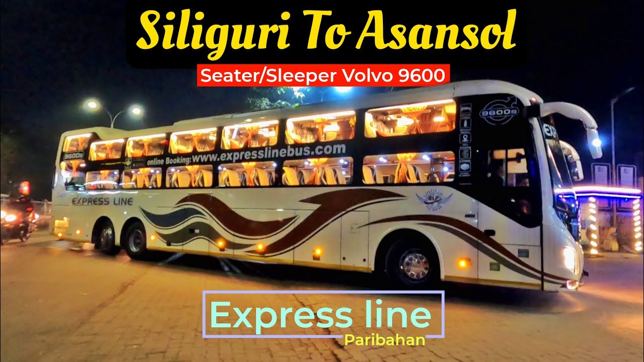 Siliguri To Asansol EXPRESS LINE Volvo 9600 Bus Journey🔥আসানসোল-বাসির ...