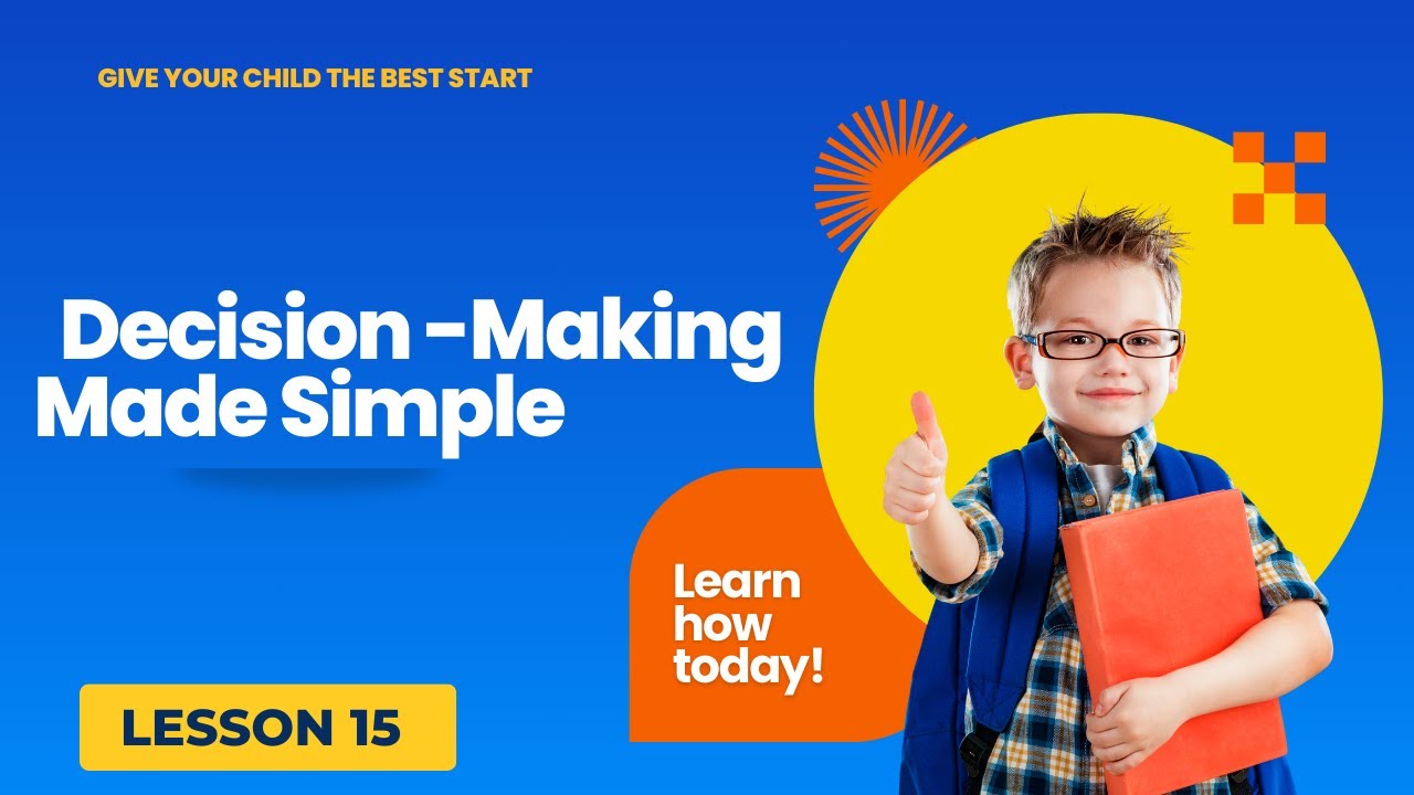 Lesson 15 Decision Making Made Simple For Kids (Parents and Teacher ...