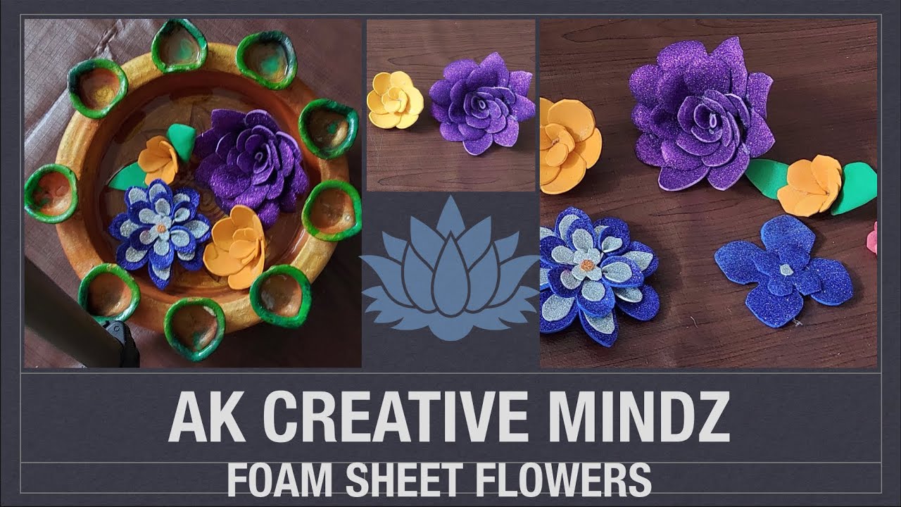 Foam Sheet Flowers | DIY | AK CREATIVE MINDZ - YouTube