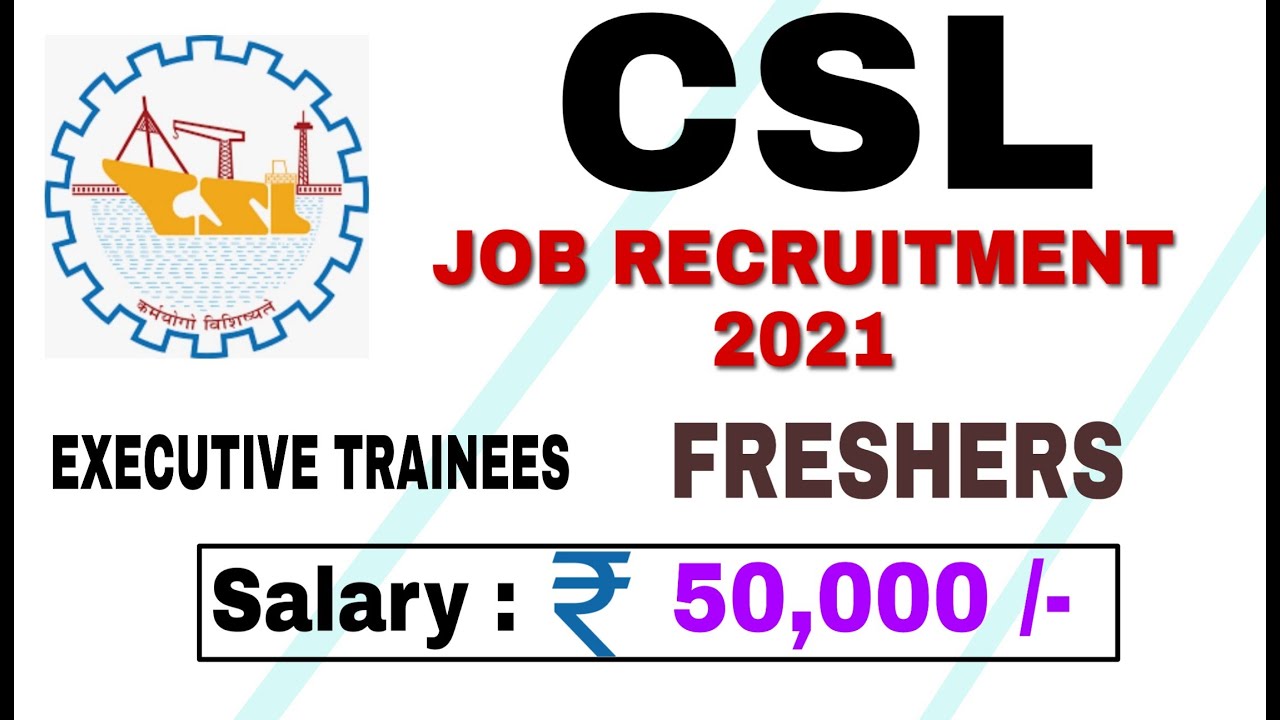 CSL Recruitment 2021 For Executive Trainees | Final Year Eligible ...