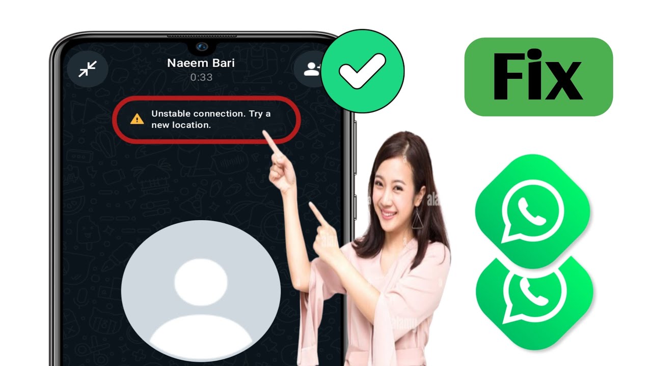 How to fix WhatsApp call unstable connection problem try a new location ...