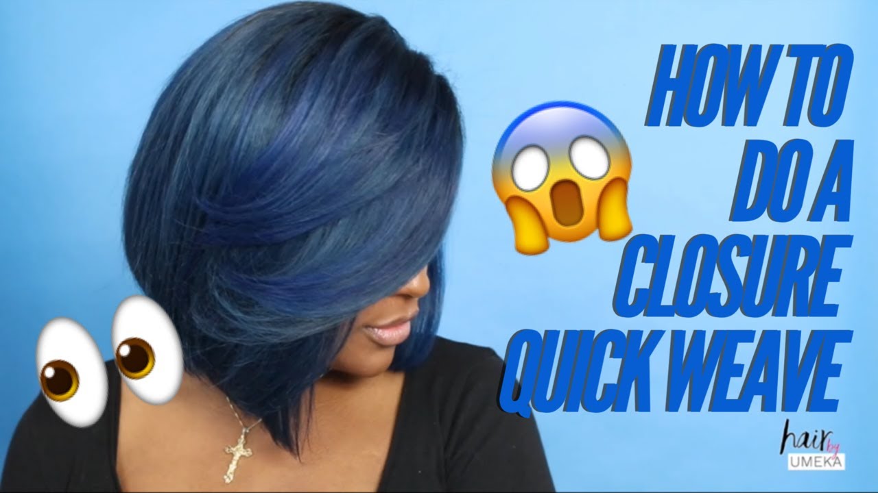 How to do a Closure Quick Weave! - YouTube