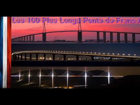 Les 100 Plus Longs Ponts de France // The 100 Longest Bridges in France ...