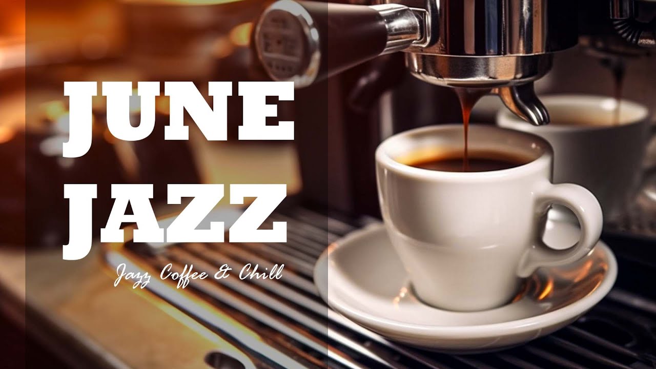 Happy June Jazz ☕ Bossa Nova Piano smooth for a good mood, relax, study ...