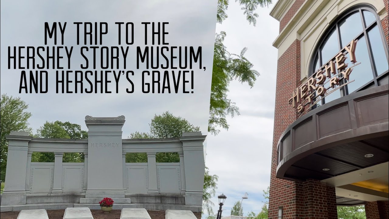 My Trip to the Hershey Story Museum and Hershey's Grave! - YouTube