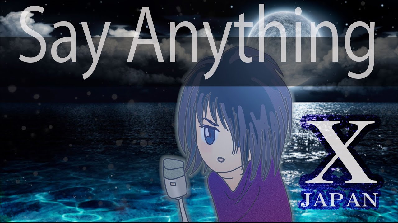X JAPAN / Say Anything【原曲キー】を歌ってみた【フルカバー】 - YouTube