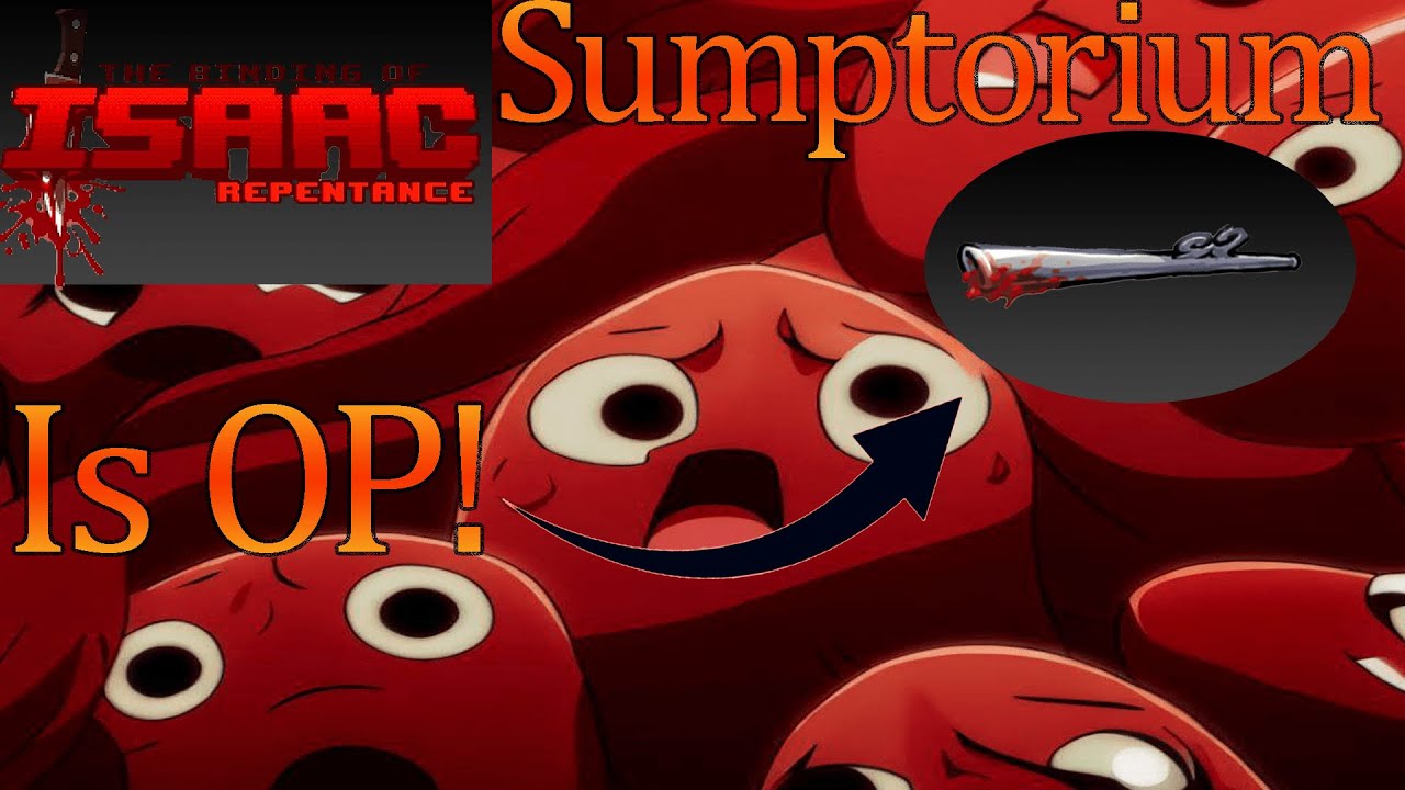 Sumptorium Is Broken! The Binding Of Isaac Repentance - YouTube