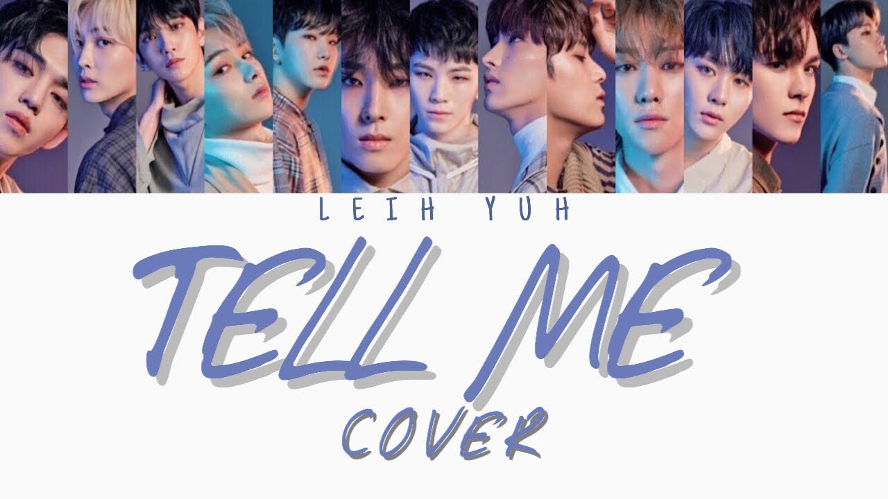 [LYRICS] SEVENTEEN Tell Me (COVER) - YouTube