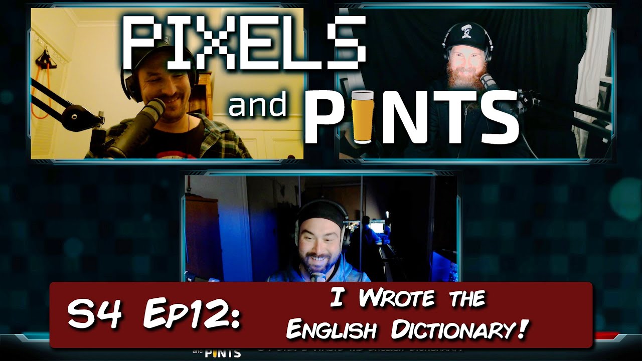 Pixels & Pints S4 E12: I Wrote the English Dictionary! - YouTube