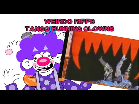 Weirdo Riffs - Tango Running Clowns - YouTube