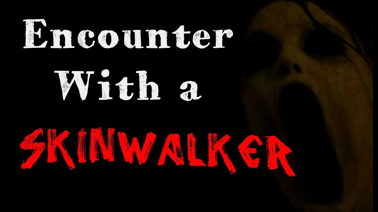Encounter With a Skinwalker | True Story From /x/ - YouTube