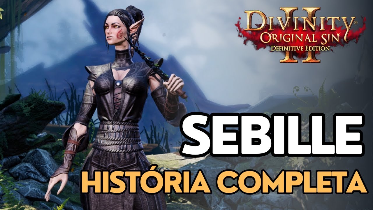 Divinity Original Sin 2: SEBILLE - História Completa - YouTube
