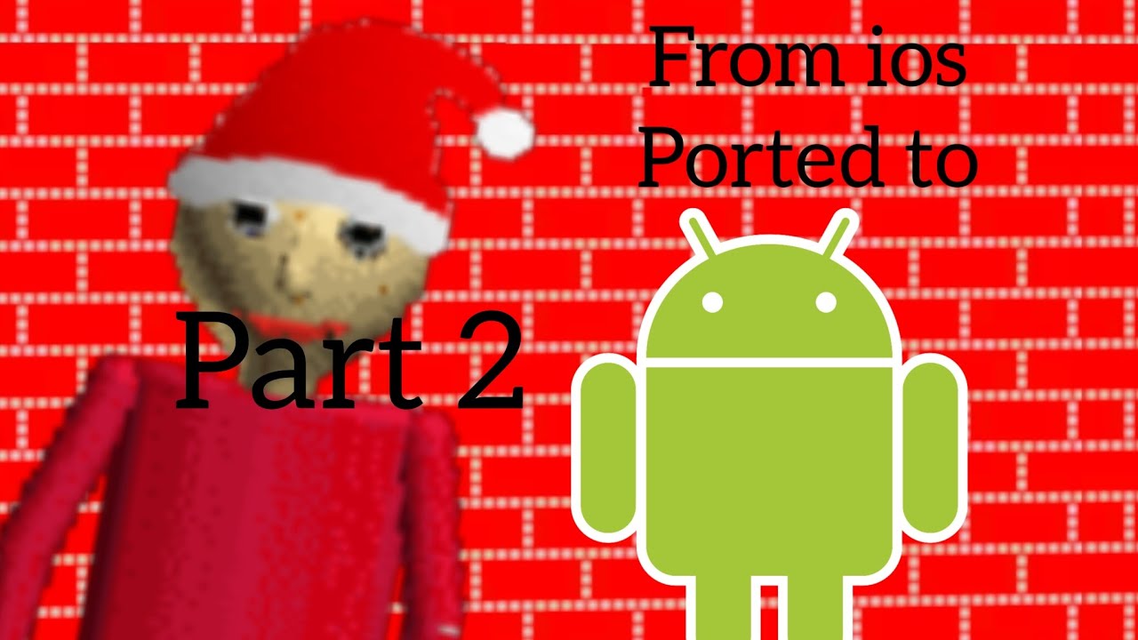 Baldi's Basics santa mod part 2 A N D R O I D—(From ios ported to ...