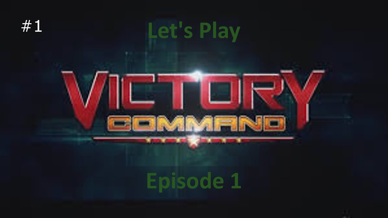 Let's Play Victory Command Episode 1 - YouTube