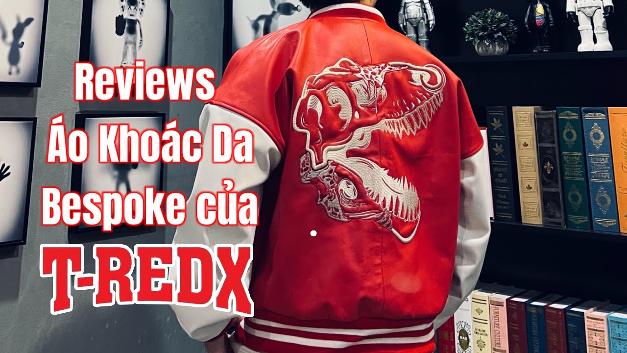 Reviews Áo Khoác Da Bespoke T-REDX - Bộ Sưu Tập Áo Khoác , Varsiry T ...