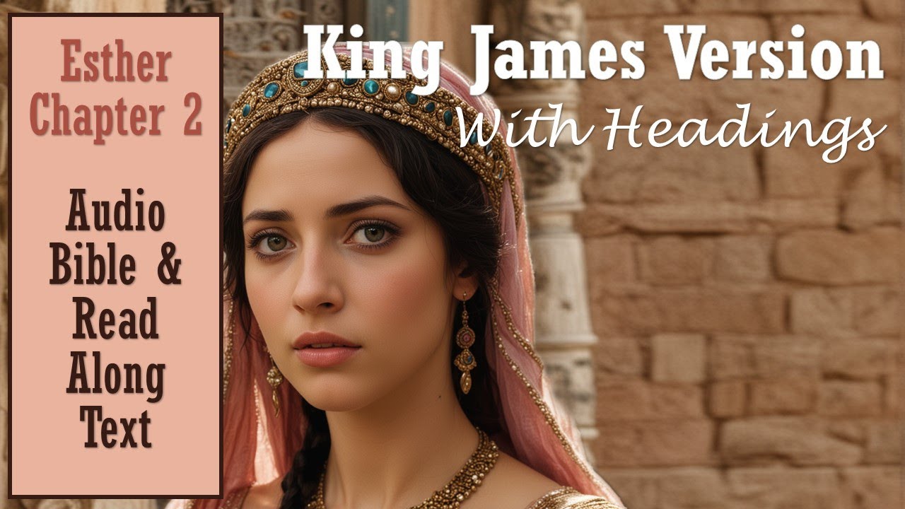 Esther 2 | KJV DRAMATIZED AUDIO BIBLE (With Text & Images) # - YouTube
