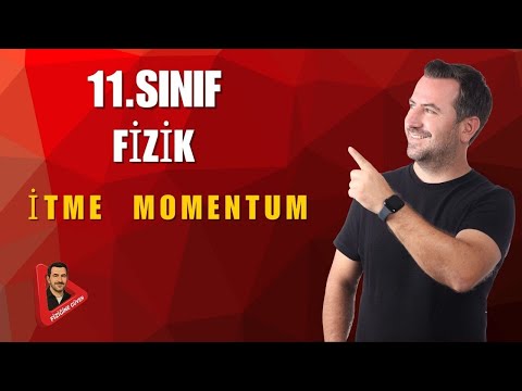 11.SINIF FİZİK  I  İTME - MOMENTUM