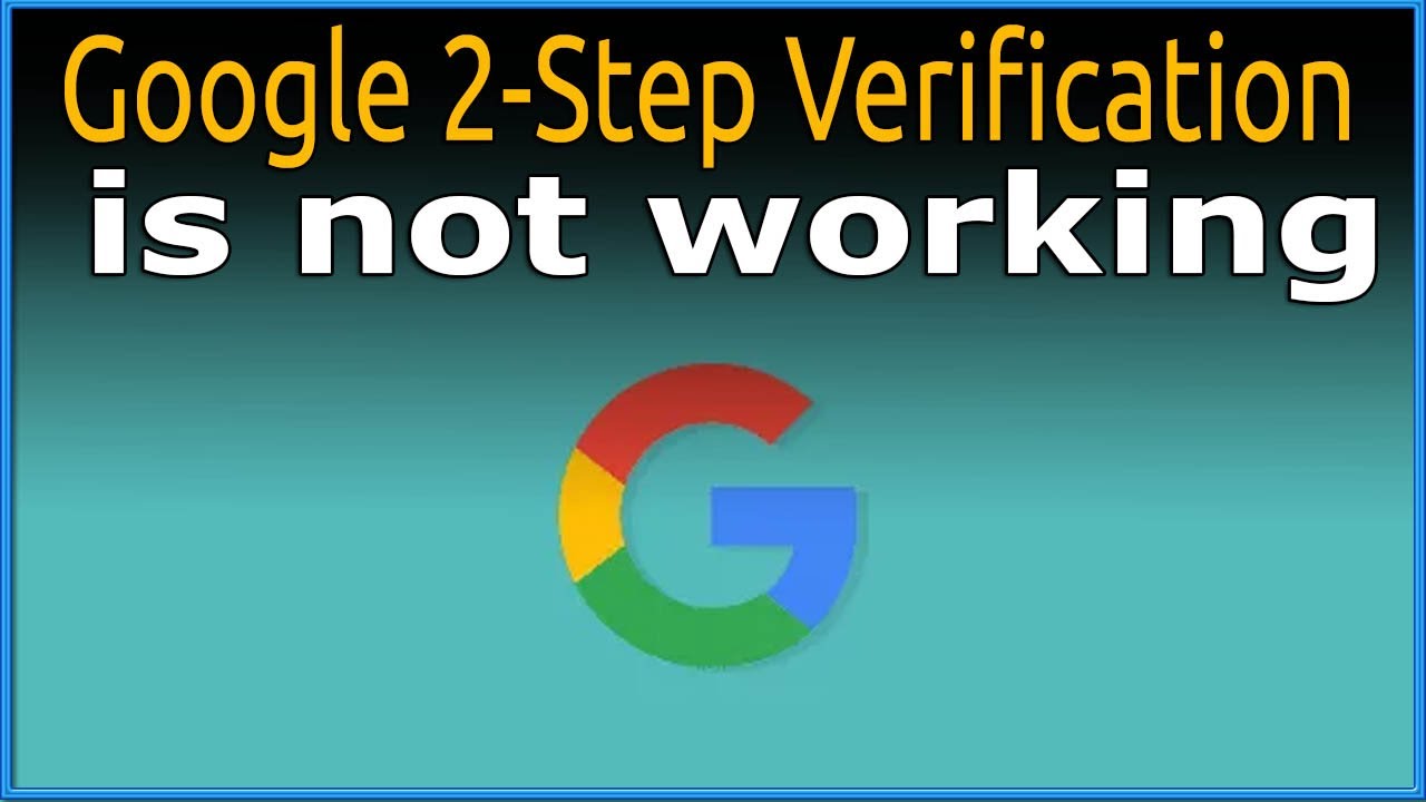 Google 2 Step Verification is not working How To Fix #google ...