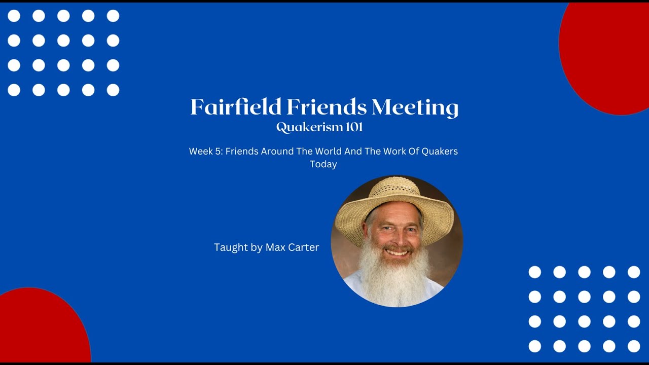 Quakerism 101 - Week 5: Friends Around The World And The Work Of ...