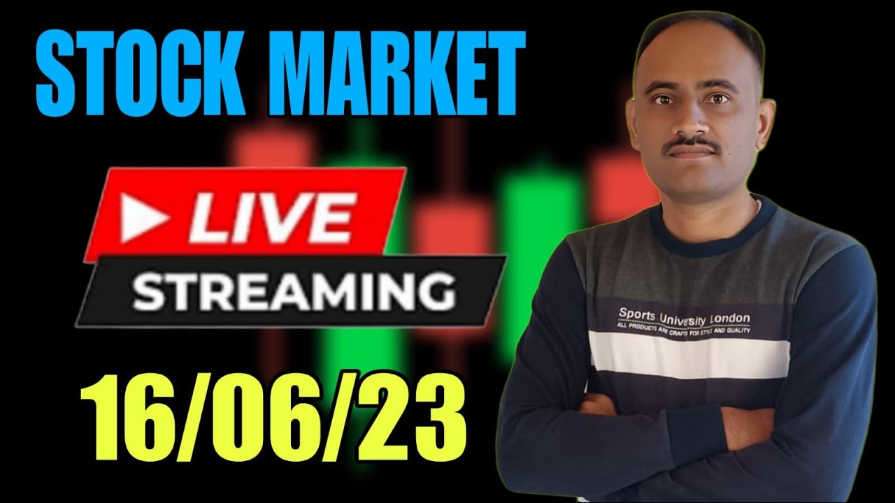STOCK MARKET LIVE 16 JUN 23 | LIVE MARKET VIEW. - YouTube
