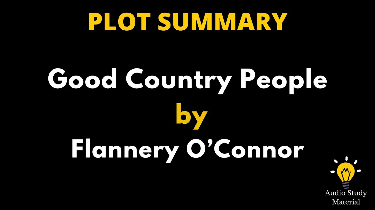 Summary Of Good Country People By Flannery O’Connor. - Flannery O ...