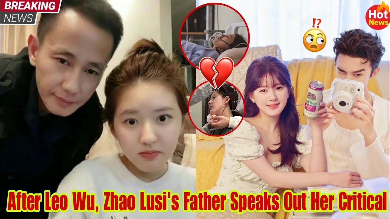 Zhao Lusi’s Dad and Wulei Drops Bombshell About Her Hospitalization! 😱 ...