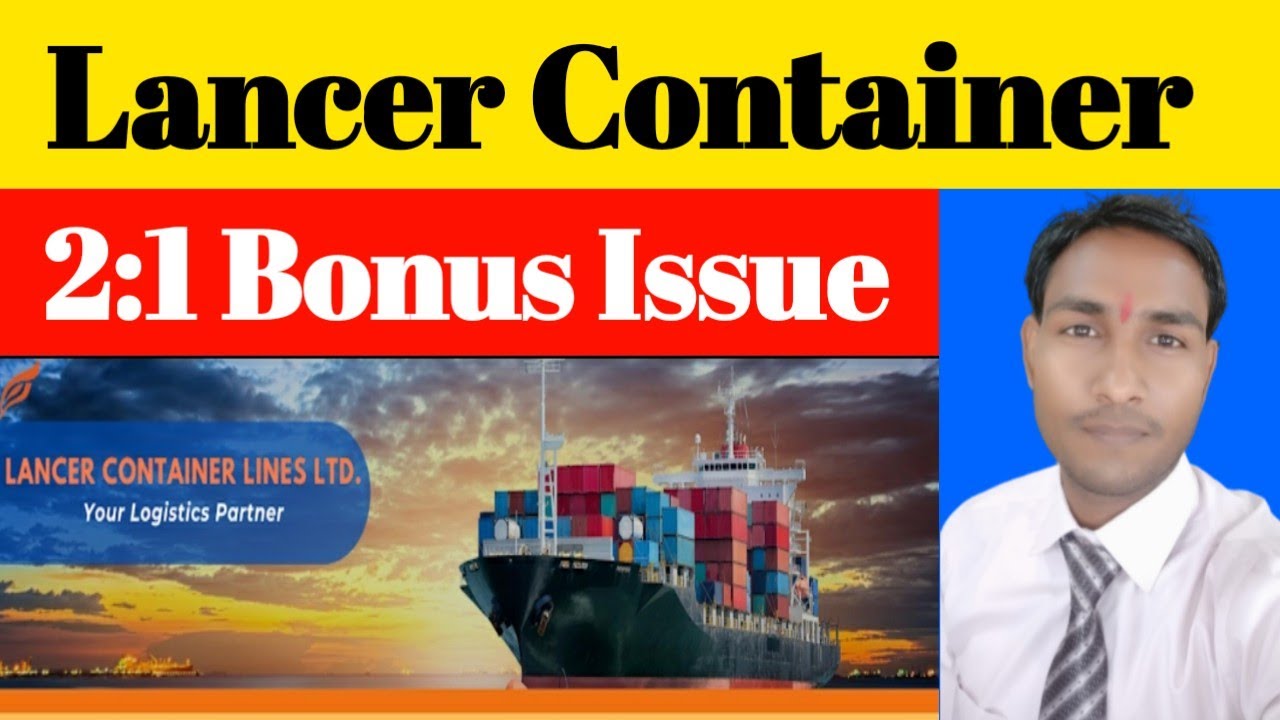 Lancer Container Lines Ltd | 2:1 Bonus Issue of Equity | long term ...