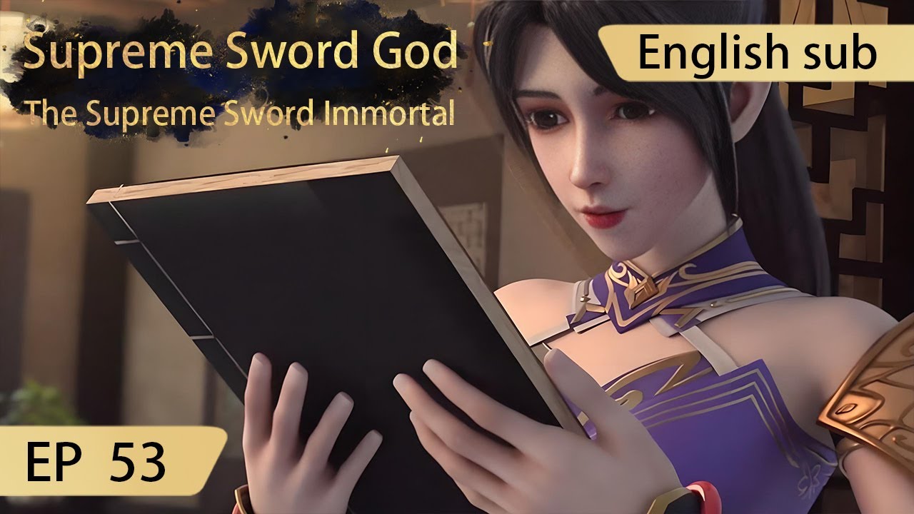 [Eng Sub] Supreme Sword God 53 full episode highlights - YouTube