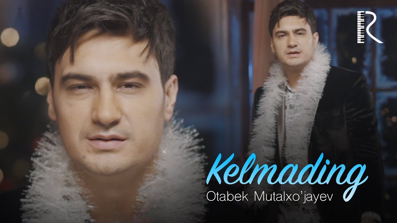 Otabek Mutalxo'jayev - Kelmading | Отабек Муталхужаев - Келмадинг ...