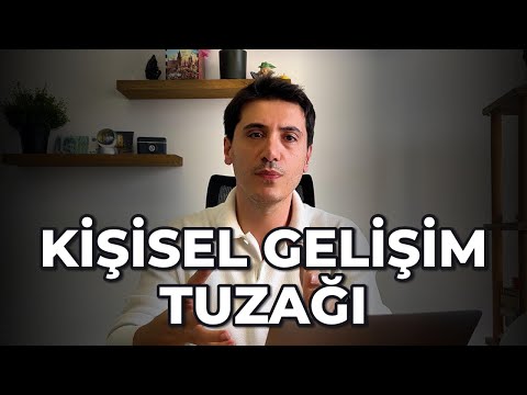 Kişisel Gelişim Tuzağına Düşme! Kişisel Gelişim için ne yapmalı?