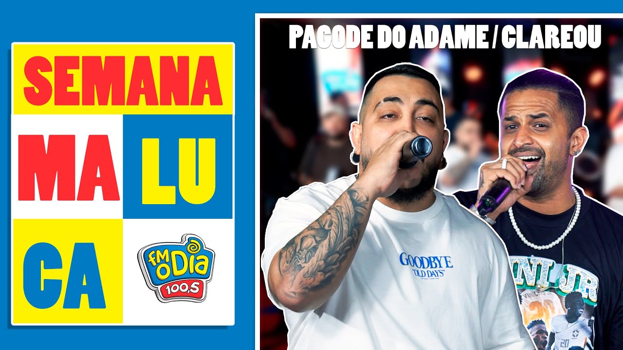 PAGODE DO ADAME part. CLAREOU (Completo) #SEMANAMALUCA @radiofmodia ...