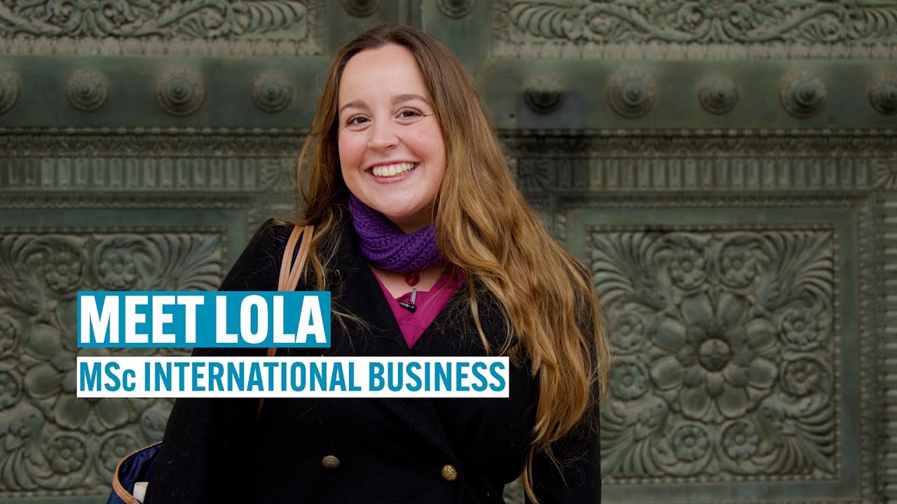 Meet Lola MSc International Business - YouTube
