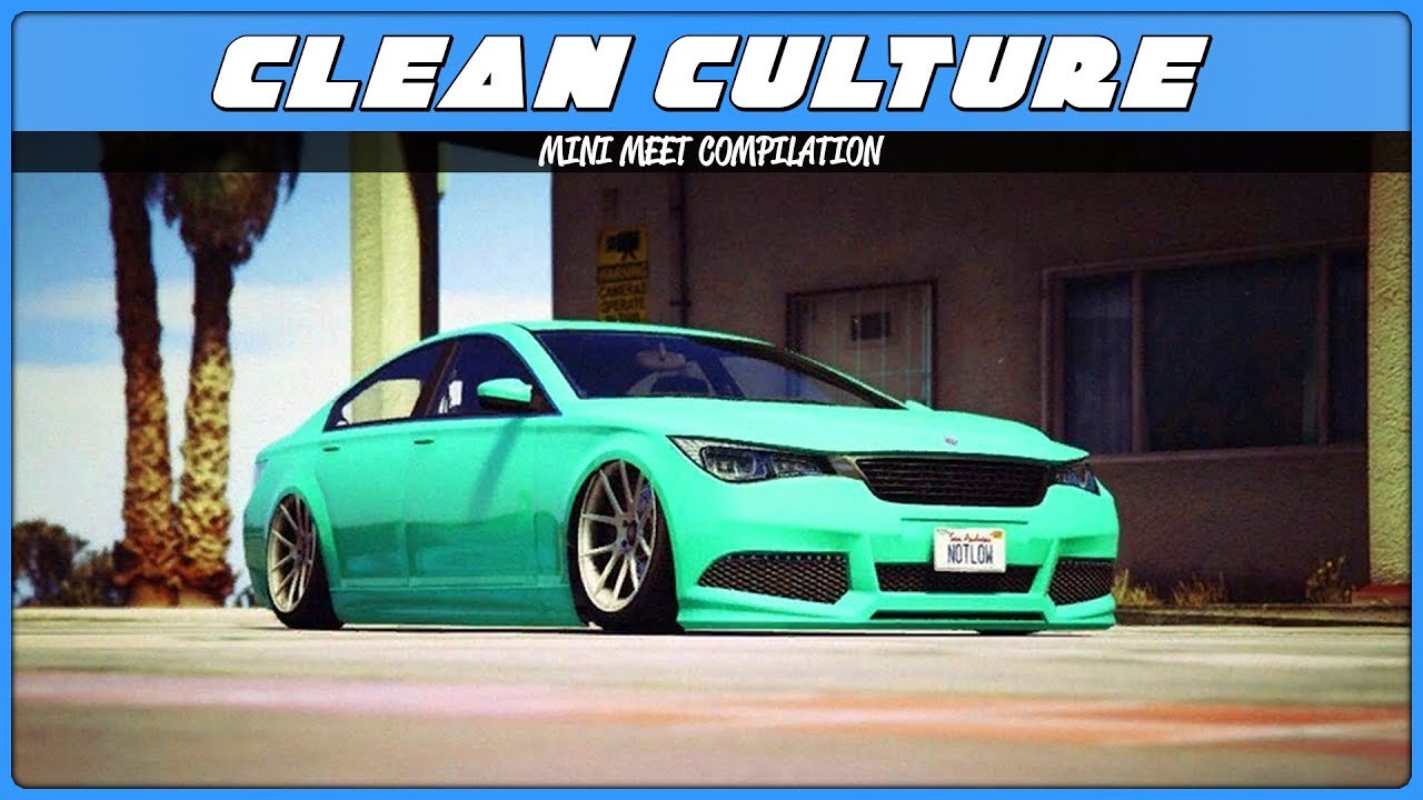 CLEAN CULTURE (GTA 5 Online Car Meet) - YouTube