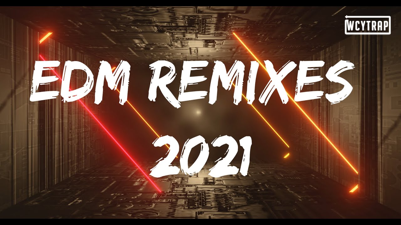 EDM Remixes of Popular Songs 🎧 Best Music Mix EDM Remix - YouTube