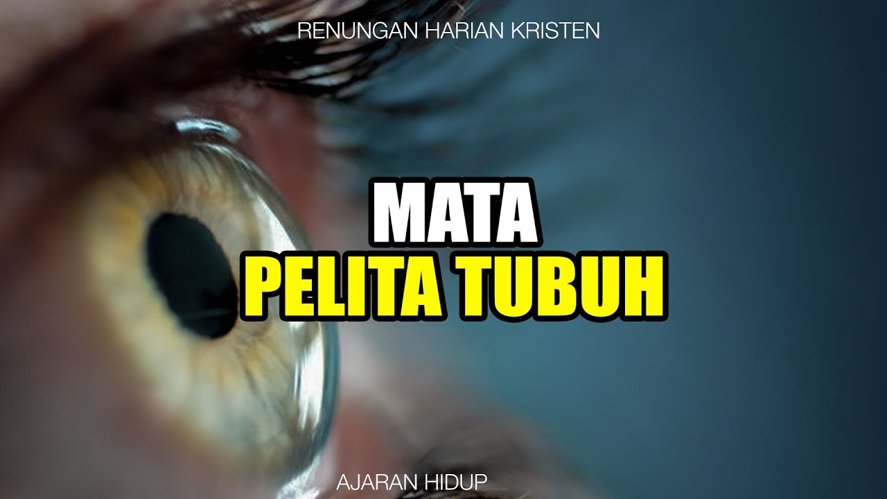 MATA PELITA TUBUH !! Renungan Dan DOA Malam Suara Injil | Renungan ...