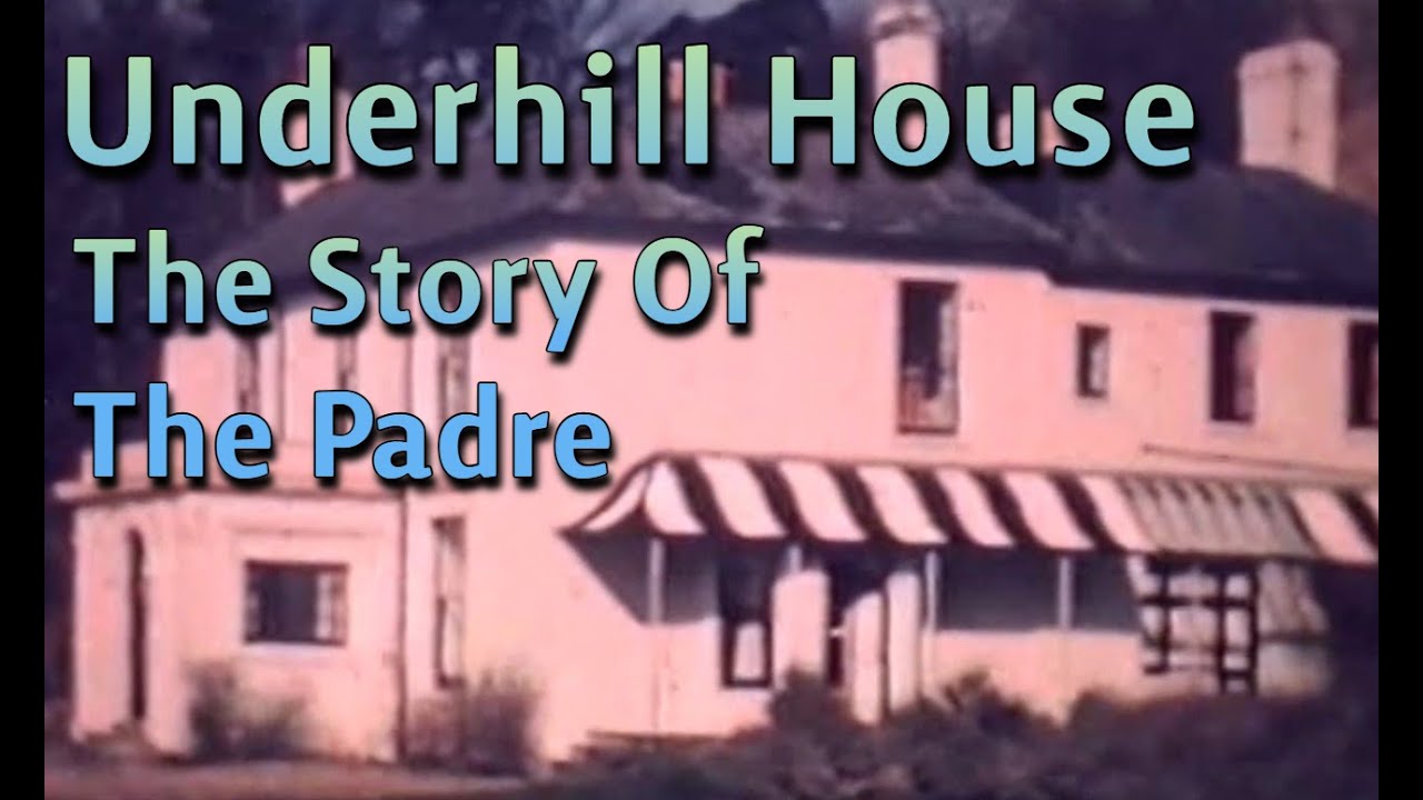 Underhill House, The Story of the Padre - YouTube