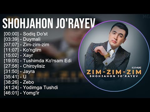 Shohjahon Jo'rayev 2025 MIX Top Hits   Sodiq Do'st, Duymali, Zim zim zim, Ko'nglim