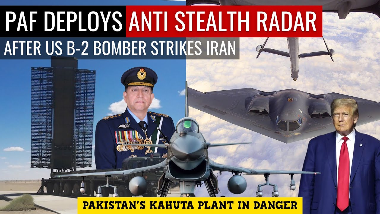 PAF Deploys Anti Stealth Radar | After US B-2 Bomber Strikes Iran ...