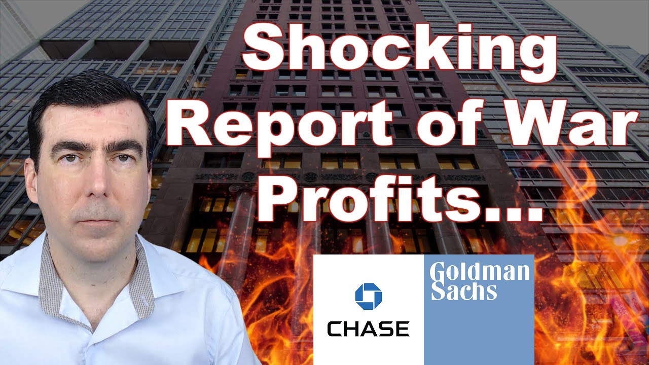 Shocking Report of War Profits by U.S. Banks and How They are Making ...