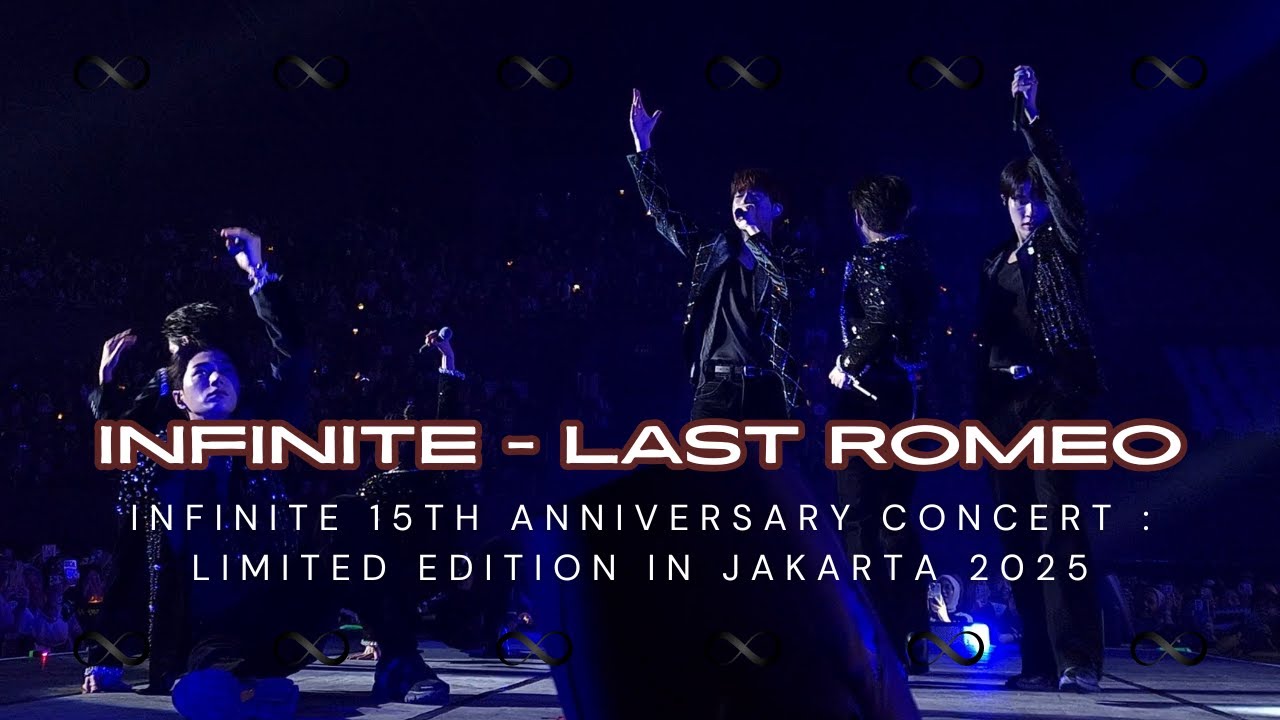 [FANCAM] LAST ROMEO - INFINITE [15TH ANNIVERSARY CONCERT LIMITED ...