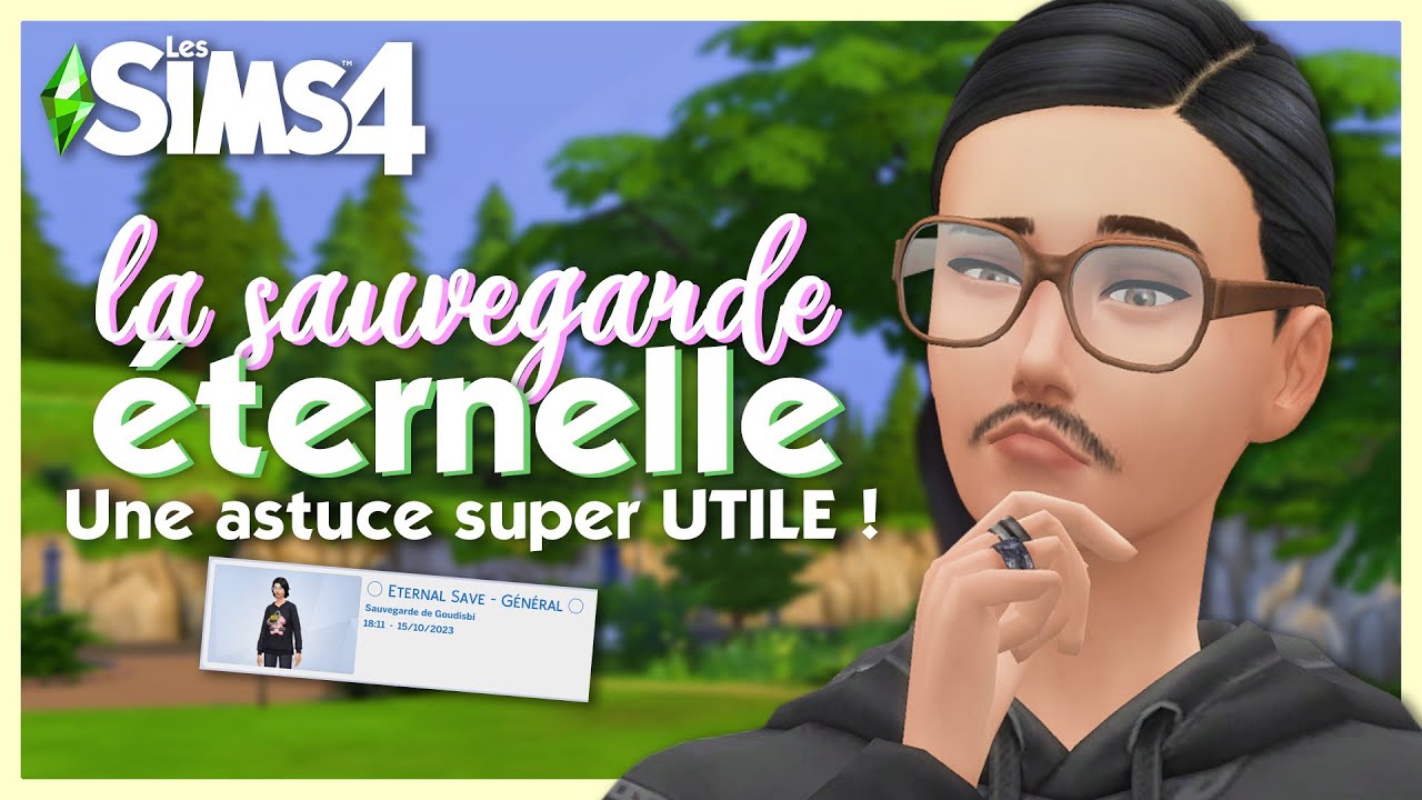 Une astuce SUPER utile pour Les Sims 4 : la sauvegarde éternelle ! 🤩 ...