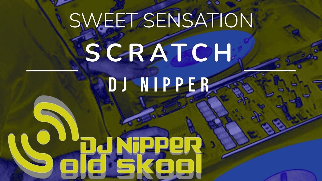 DJ NiPPER SWEET SENSATION SKRATCH - YouTube