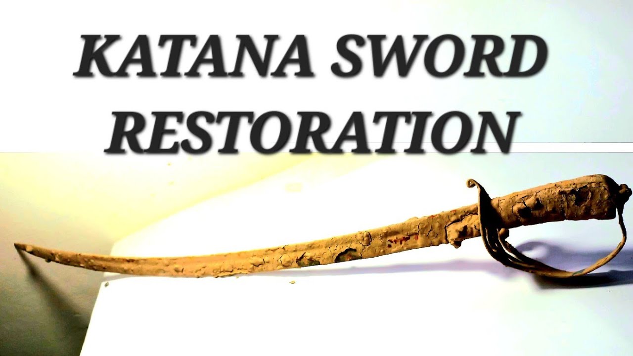 Rusty Katana Sword RESTORATIONI #restoration - YouTube