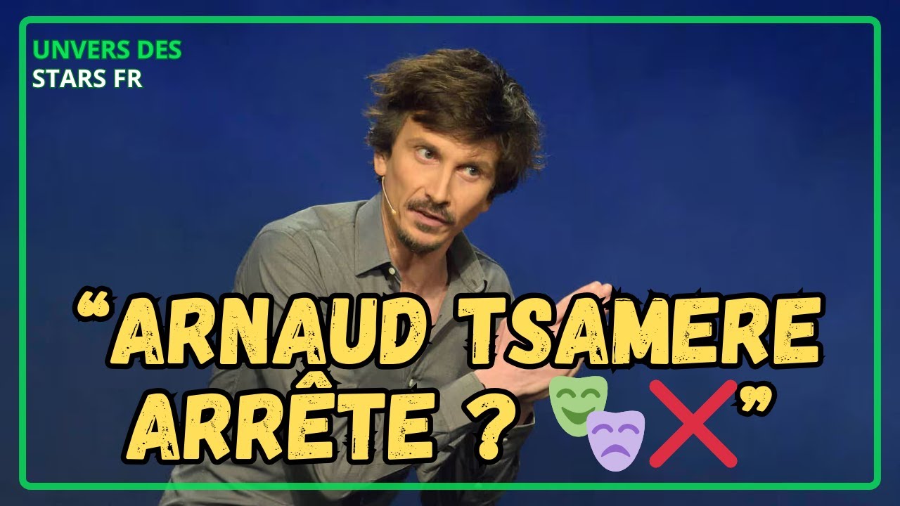 Arnaud Tsamere annonce la fin de sa carrière solo une décision ...