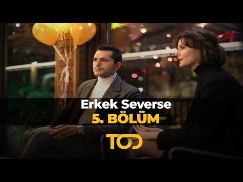 Erkek Severse 5. Bölüm - Olamaz mı?